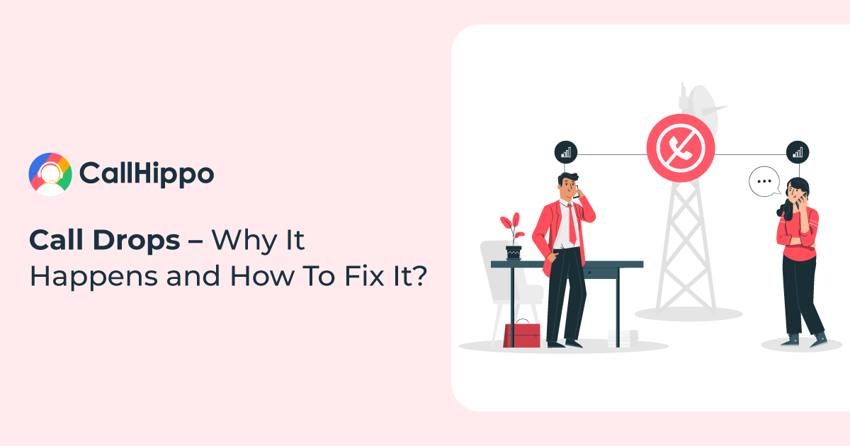 What Are Call Drops? Top Reasons & How to Fix Them